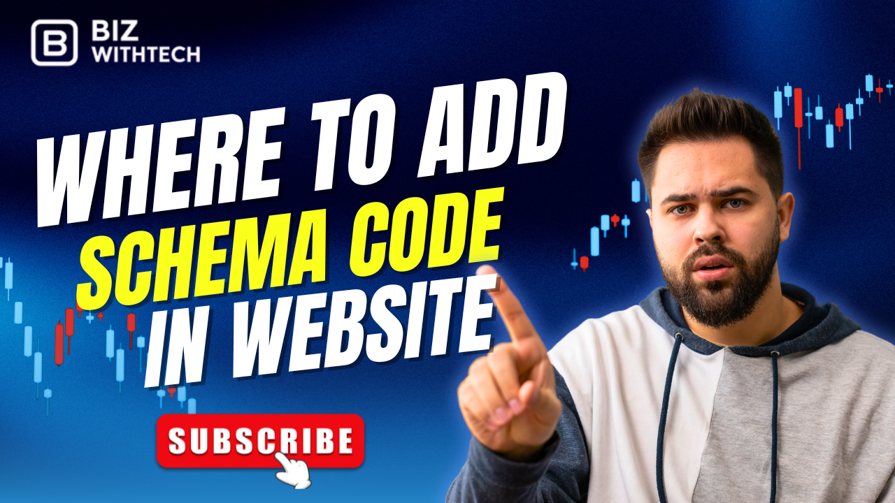 Where to Add Schema Code in Website | Biz With Tech