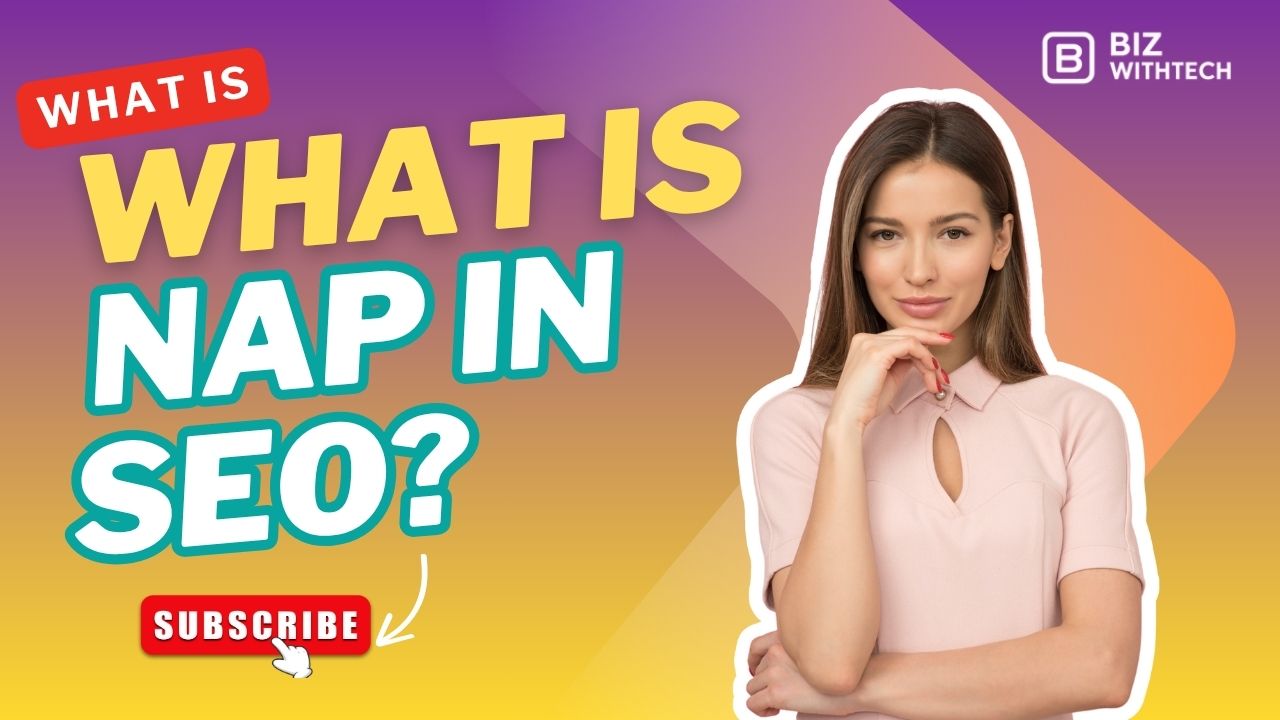 What is NAP in SEO? | Biz With Tech