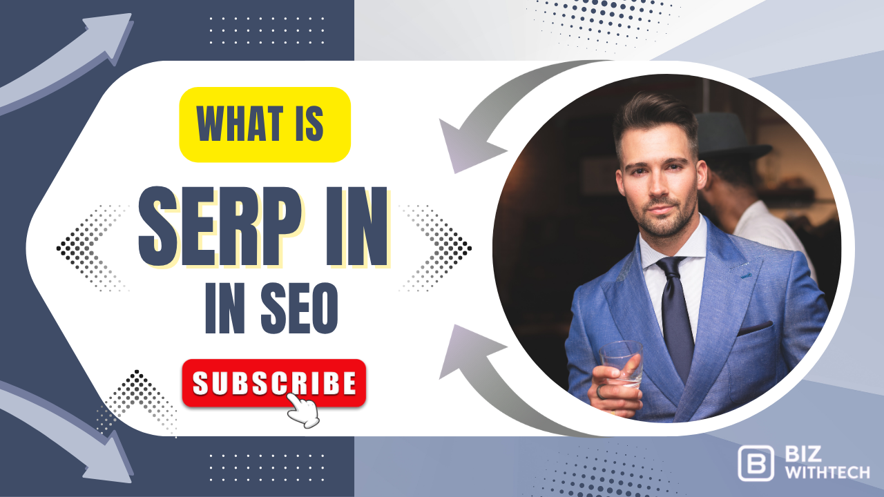 What is SERP in SEO | Biz With Tech